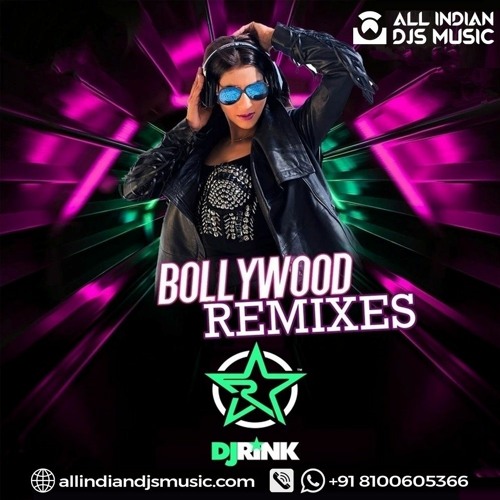 Stream All Indian Djs Music | Listen to BOLLYWOOD REMIXES - DJ RINK ...