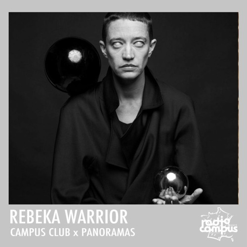 Stream Rebeka Warrior | Campus CLub x Panoramas by Radio Campus France ...