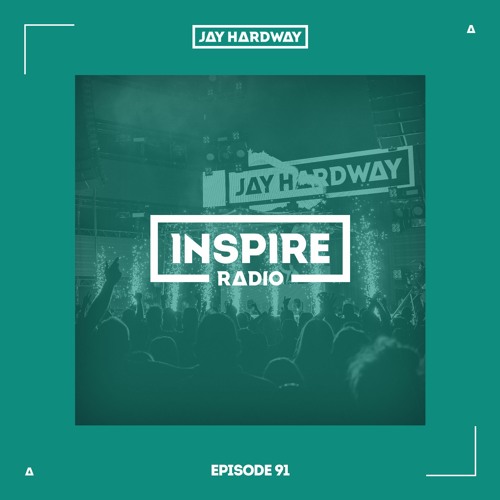 Stream Jay Hardway - Inspire Radio Ep. 91 by Jay Hardway | Listen ...