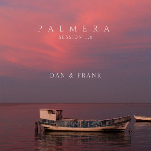 Stream Palmera Session 1.0 -Dan&Frank by DAN&FRANK | Listen online for free on SoundCloud
