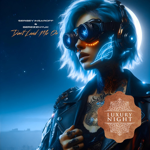 Stream Luxury Night | Listen to Sergey Insaroff & BEREZZNYUK - Don't Lead Me On playlist online ...