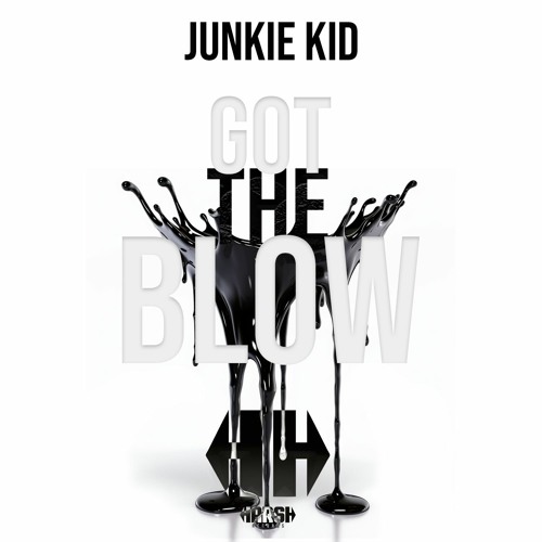 Stream JUNKIE KID - GOT THE BLOW by JUNKIE KID | Listen online for free ...