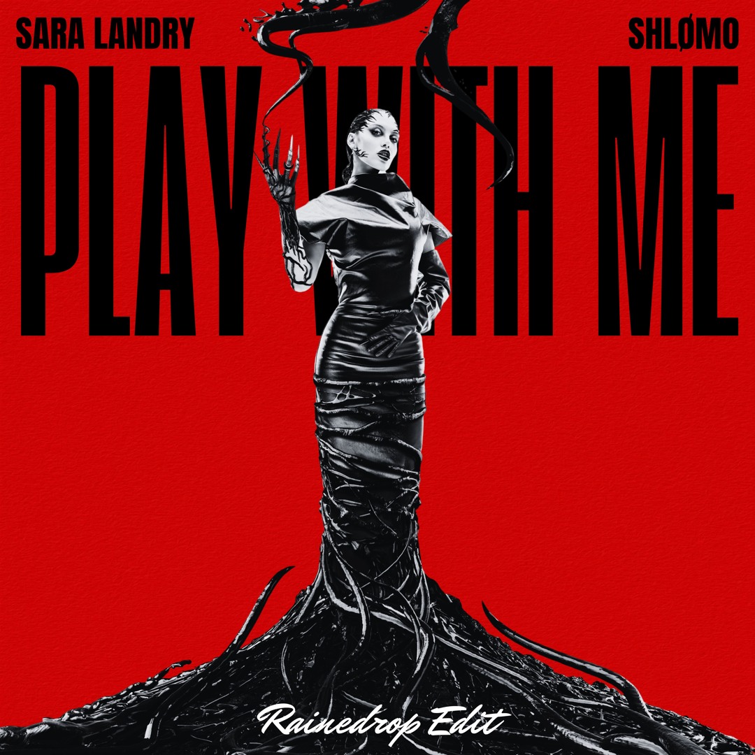 Stream Sara Landry, Shlømo - Play With Me (RAINEDROP EDIT) [FREE DL] by ...