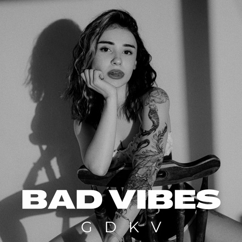 Stream GDKV - Bad Vibes by GDKV | Listen online for free on SoundCloud