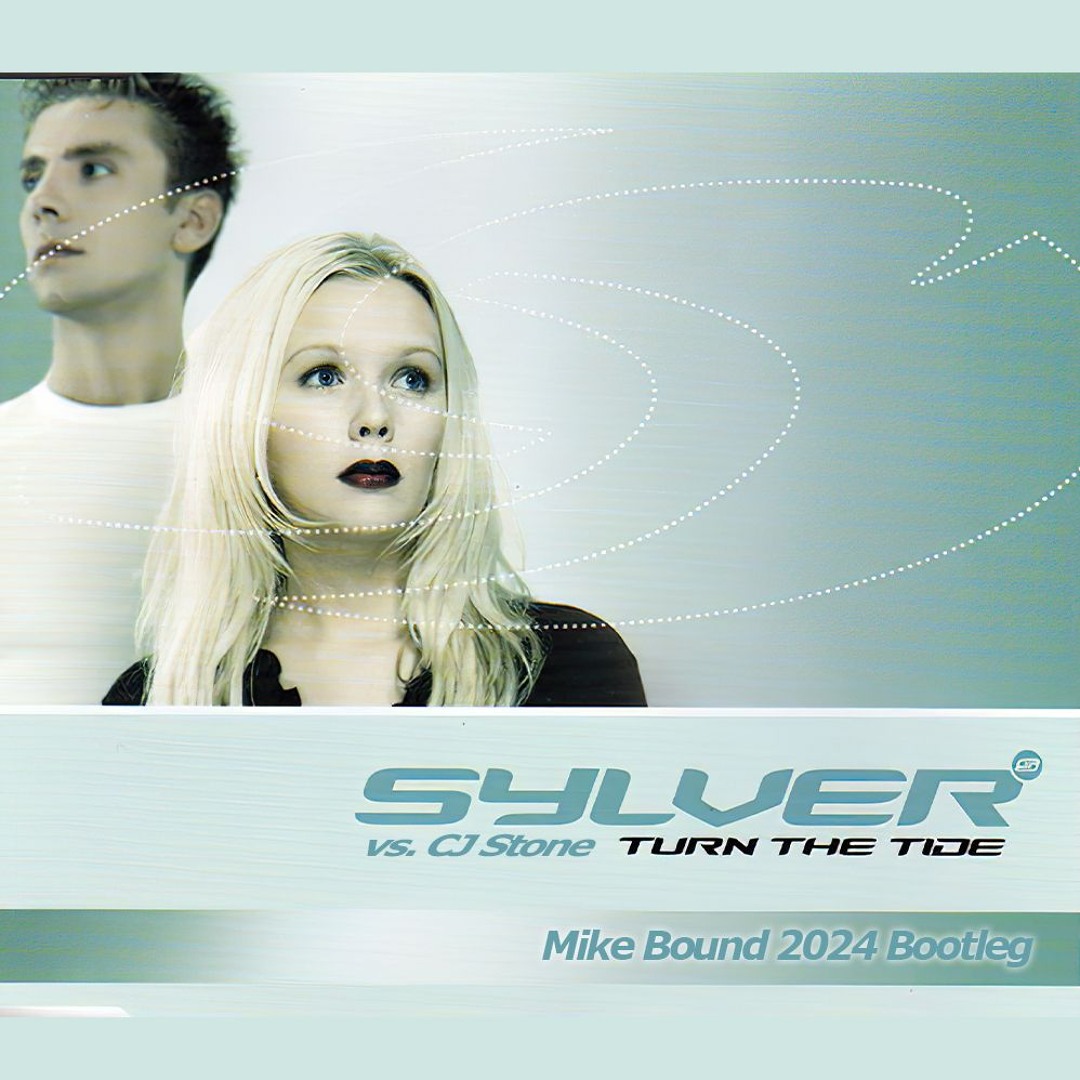 Stream Sylver Vs. CJ Stone - Turn The Tide (Mike Bound 2024 Bootleg) by ...