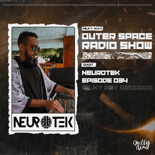 Stream Outer Space Radio Show 034: NeuroTek by Milky Way Records | Listen online for free on ...
