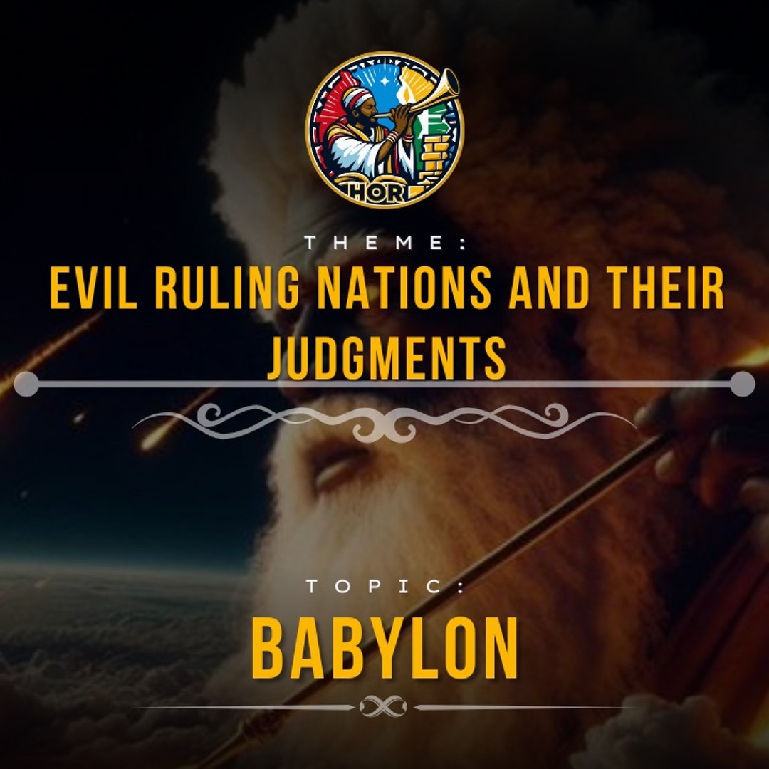 Stream Babylon | Evil Ruling Nations And Their Judgments | Part 1 by ...