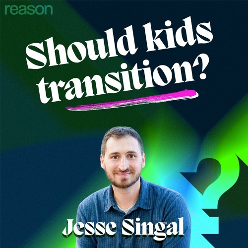 Stream episode Jesse Singal: Should Kids Medically Transition? by ...