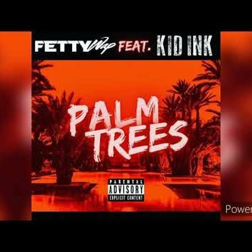 Stream Fetty Wap & Kid Ink - Palm Trees (Official Audio) by Official ...