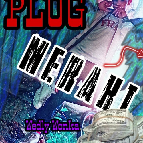 Stream WEDLY WONKA- PLUG by WEDLY WONKA | Listen online for free on SoundCloud