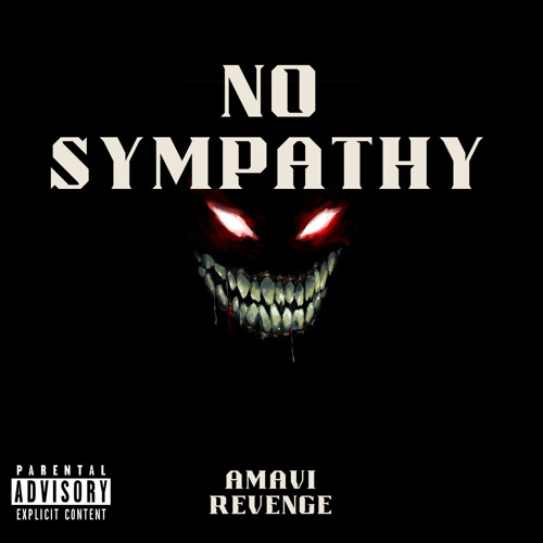 Stream No Sympathy(prod. Malloy) by AMAVI REVENGE | Listen online for ...