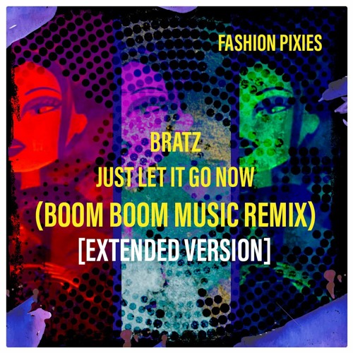 Stream Just Let It Go Now (Boom Boom Music Remix) [Extended Version] by ...