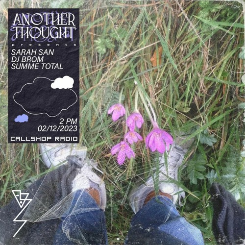 Stream Another Thought w/ Sarah San, DJ Brom & Summe Total 02.12.23 by ...