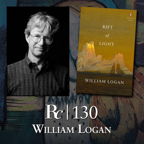 Stream ep. 130 - William Logan by Rattle Poetry | Listen online for ...