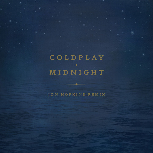 Stream Coldplay - Midnight (Jon Hopkins Remix) by coldplayofficial ...