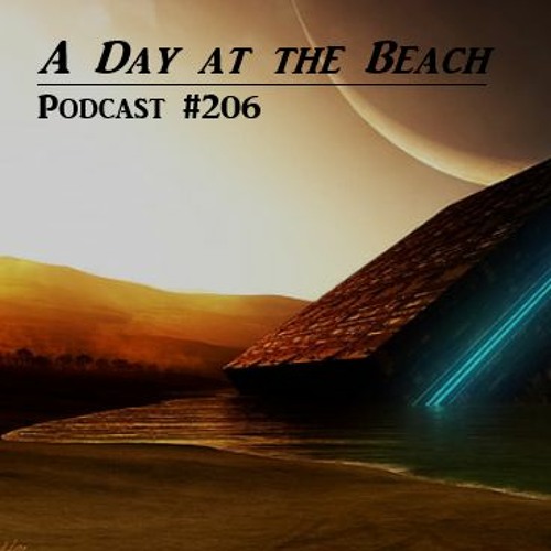 Stream A Day at the Beach - Podcast #206 by A Day at the Beach & The ...