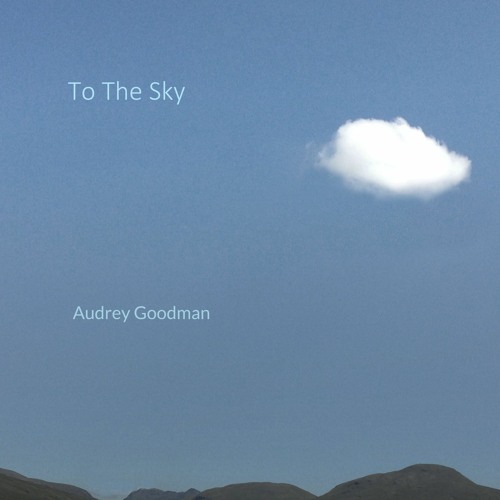 Stream Audrey Goodman - To The Sky by Leo Brodie | Listen online for ...