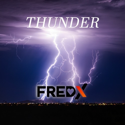 Stream Fred X - Thunder [THNDR Release] by Fred X | Listen online for ...