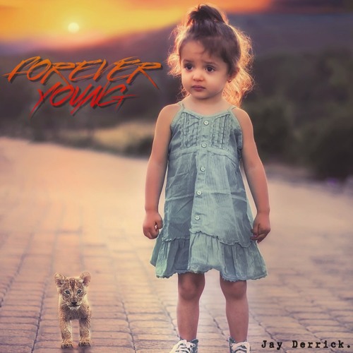 Stream Forever Young by Jay Derrick. | Listen online for free on SoundCloud
