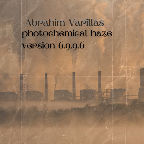 Stream 🧙🏽‍♂️”Photochemical Haze version 6.9.9.6”👾 by Abrahim Varillas | Listen online for free ...