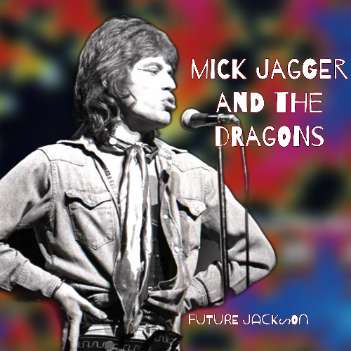 Stream Mick Jagger and the Dragons-Private Edit by Future Jackson ...