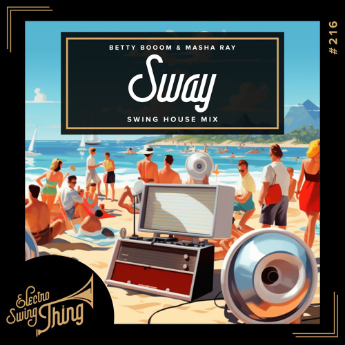 Stream Betty Booom & Masha Ray - Sway (Swing House Mix) // Electro ...