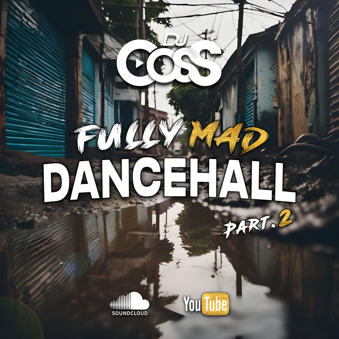 Stream Dj CosS - Fully Mad Dancehall Part.2 (2024) by Dj CosS | Listen online for free on SoundCloud