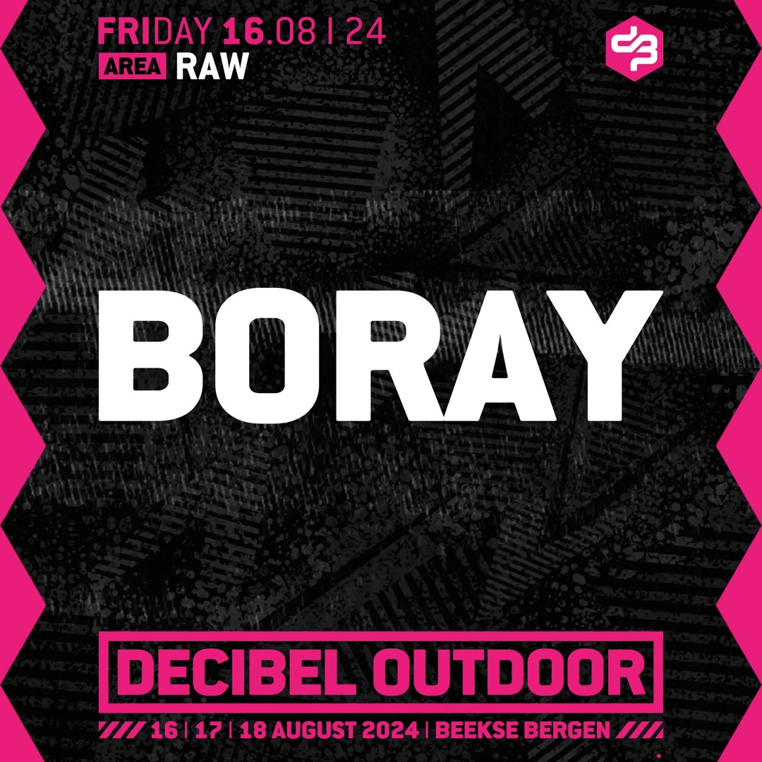 Stream Boray | Decibel outdoor 2024 | Raw | Friday by officialb2s ...