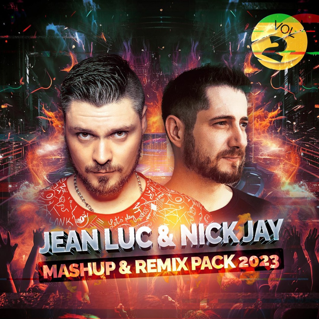 Stream Jean Luc & Nick Jay - Mashup & Remix Pack 2023 (Vol.2) by Jean ...