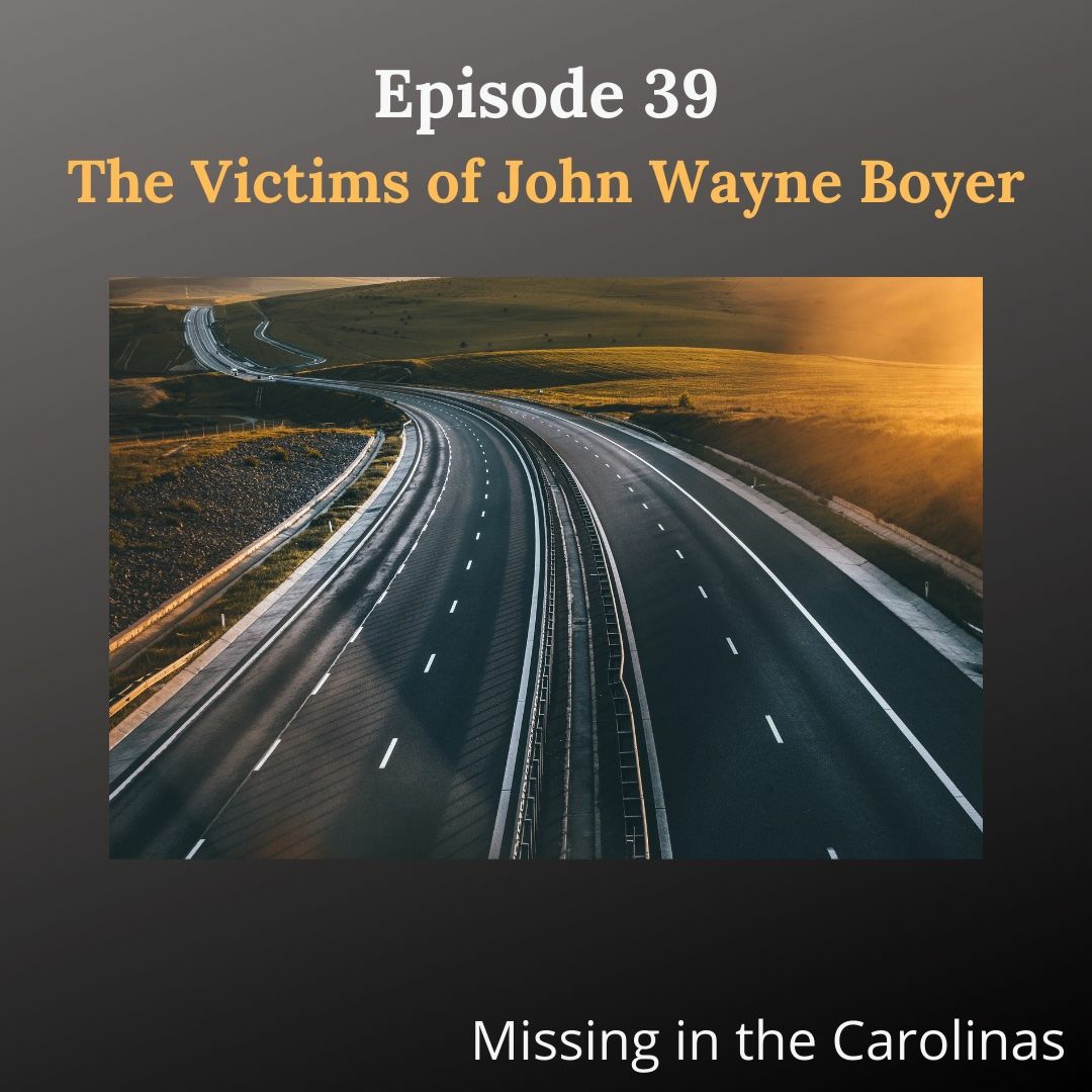 Ep 39-The Victims Of John Wayne Boyer – Missing in the Carolinas ...