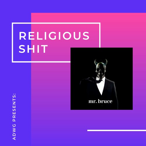 Stream episode Religious Shit - Mr. Bruce 2 - 2023 Comedy by ADwg ...