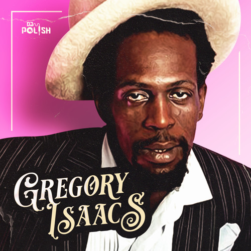 Stream GREGORY ISAACS by DJPOLISH | Listen online for free on SoundCloud