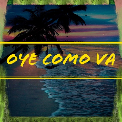 Stream Oye Como Va by Ziggybirds | Listen online for free on SoundCloud