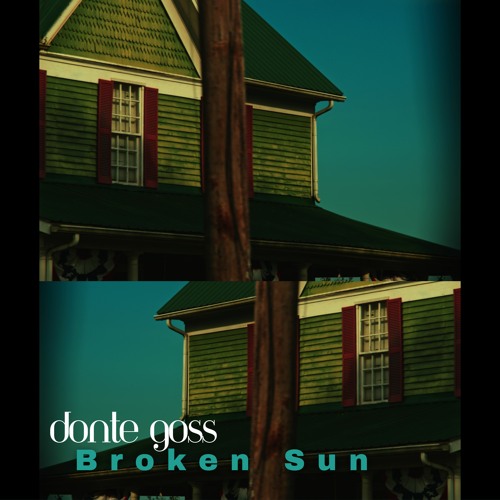 Stream Broken Sun by Donte Goss | Listen online for free on SoundCloud