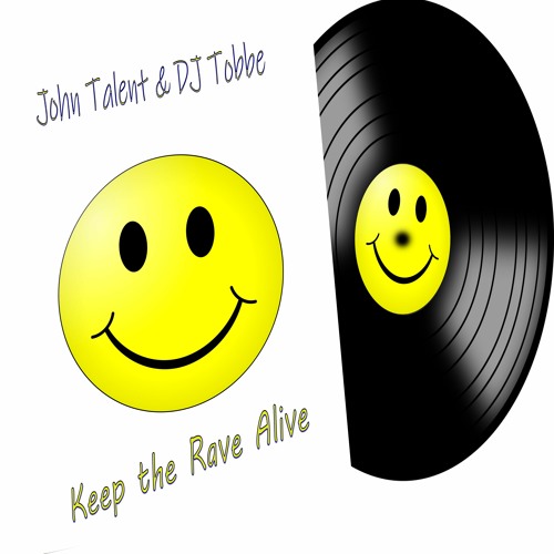 Stream John Talent & DJ Tobbe - Keep The Rave Alive by Real Club Mafia ...