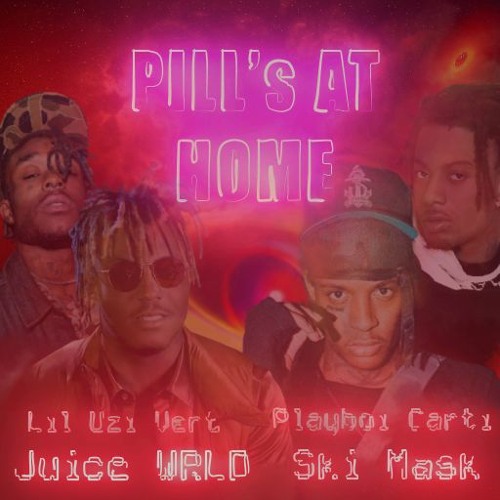 Stream Pills At Home - Juice WRLD, Lil Uzi, Ski Mask The Slump God ...