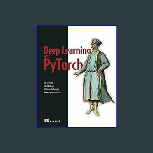 Stream {DOWNLOAD} Deep Learning with PyTorch: Build, train, and tune ...