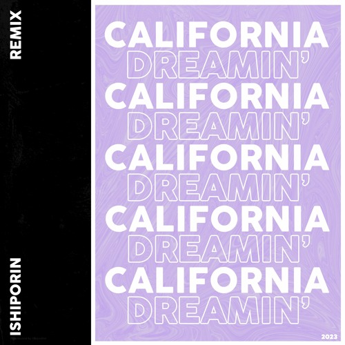 Stream SIA - California Dreamin' (ishiporin remix) by ishiporin ...