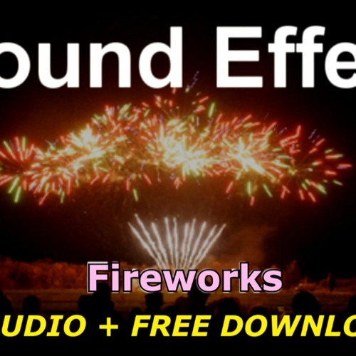 Stream Firework Display Sound Effects Firework Ringtone by allcastcoUK ...