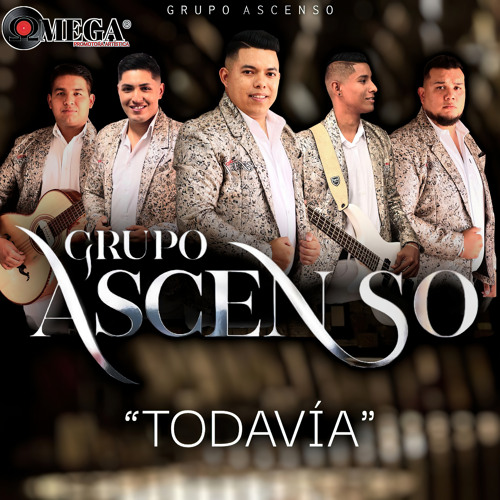 Stream Todavía (Remasterizado) by GRUPO ASCENSO | Listen online for free on SoundCloud