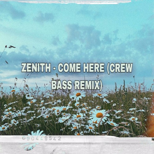 Stream Zenith - Come Here (Crew Bass Remix) by CREW BASS | Listen ...