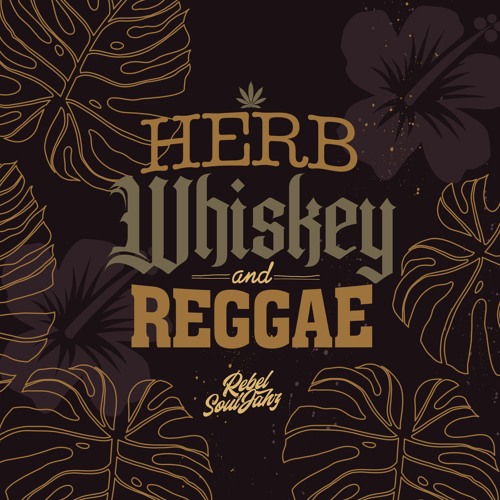 Stream Rebel Souljahz - Herb,Whiskey & Reggae by Precise Hawaii ...