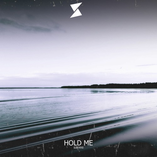 Stream Suerre - Hold Me by Suerre | Listen online for free on SoundCloud