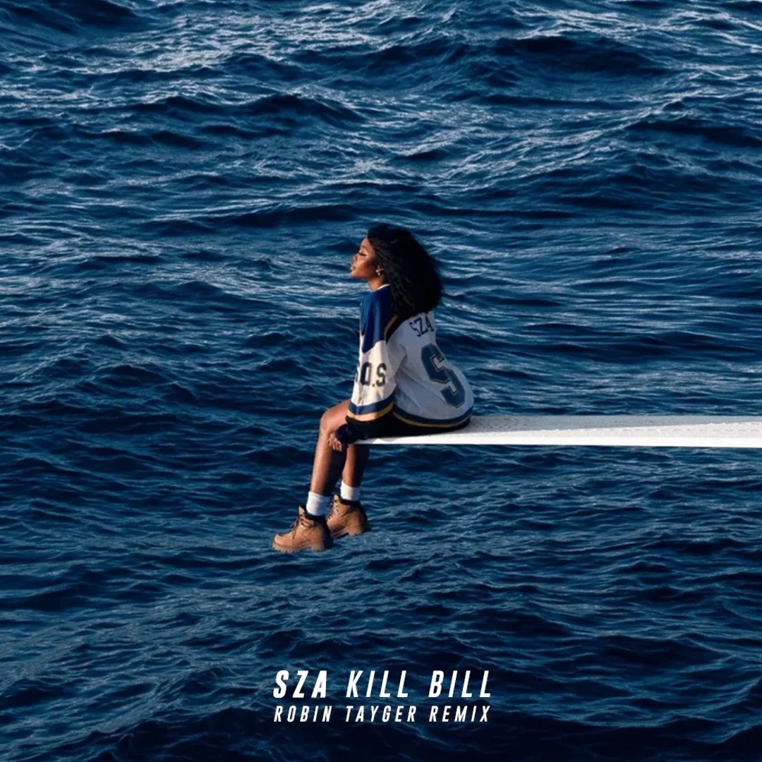 Stream SZA - Kill Bill (Robin Tayger Remix) by Robin Tayger | Listen ...