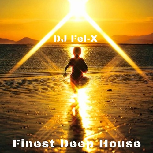Stream Finest Deep House Mix DJ Fel-X by DJ Fel-X | Listen online for ...