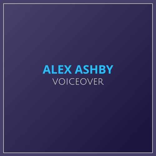 Stream Alex Ashby Voiceover | Audio Guide Voicereel by Alex Ashby ...