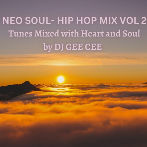 Stream CHILLED NEO SOUL -HIP HOP MIX VOL 2 by DJ GEE CEE | Listen ...