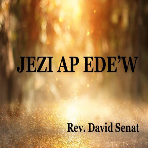 Stream 19.02.2025 | " Jezi Ap Ede'w " | Rev.David Senat by Legliz Wòch ...
