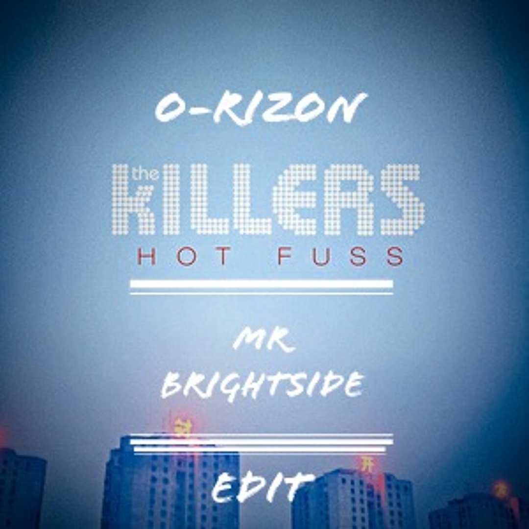 Stream The Killers Mr Brightside Edit O-Rizon by O-Rizon | Listen ...