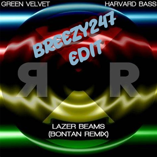 Stream Green Velvet & Harvard Bass - Lazer Beams (Breezy247 EDIT) by ...